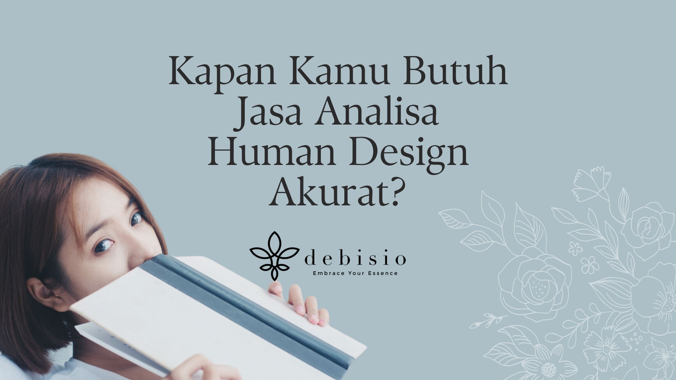 Kapan Kamu Butuh Jasa Analisa Human Design Akurat?
